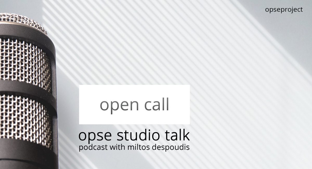Open Call – Opse Studio Talk Podcast – Opse Project